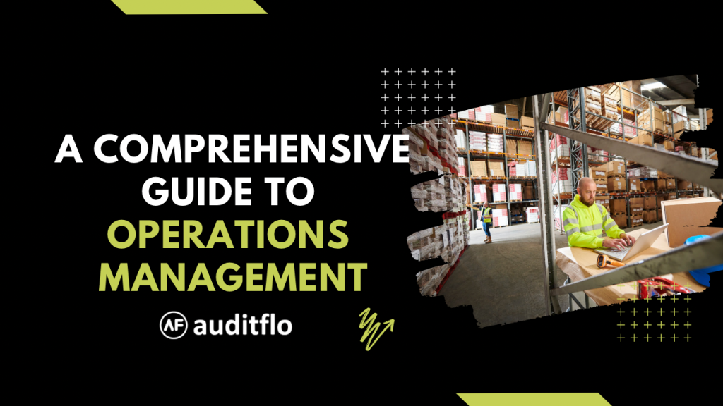 A Comprehensive Guide to Operations Management – AuditFlo
